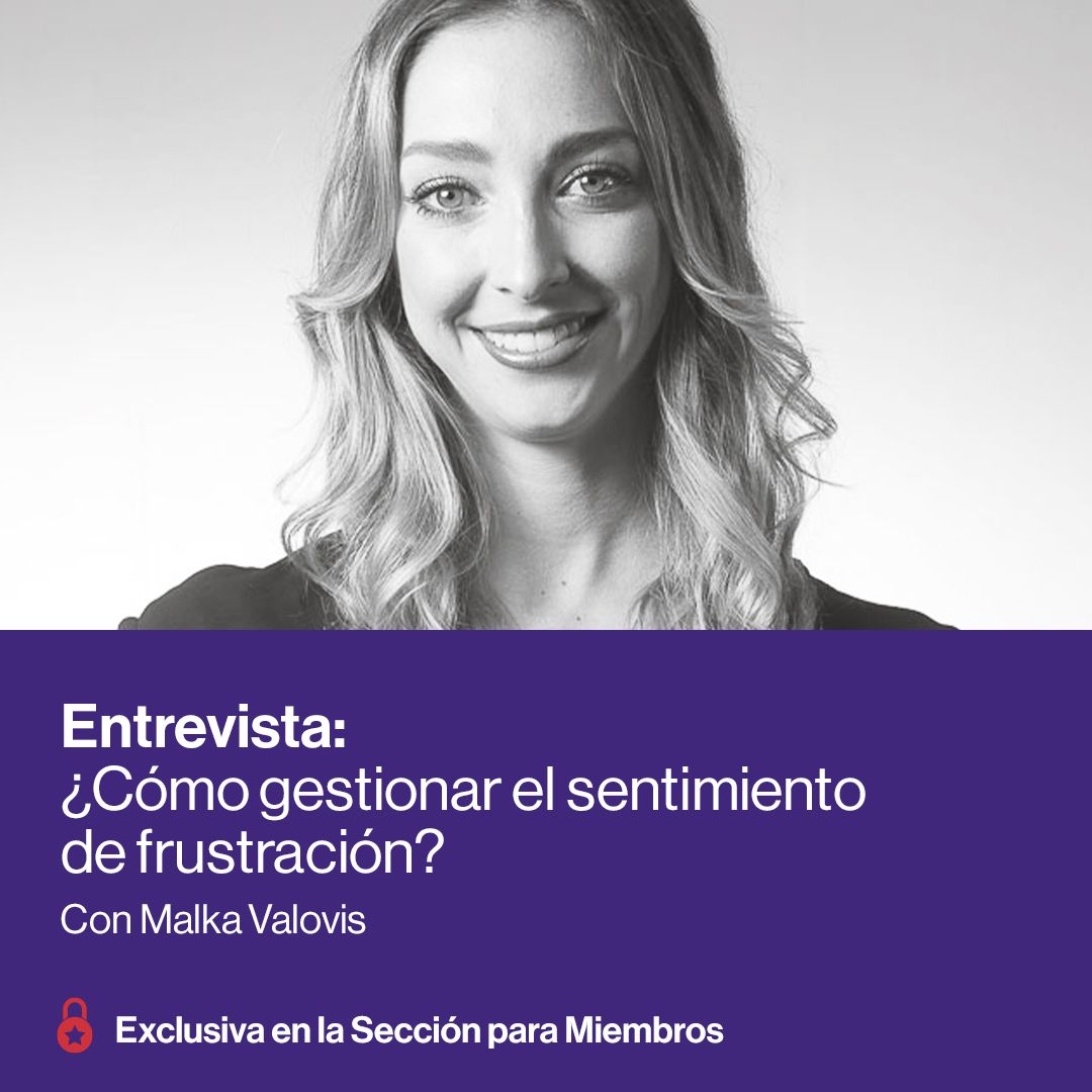 ¿Cómo gestionar la frustración? Entrevista con Malka Valovis