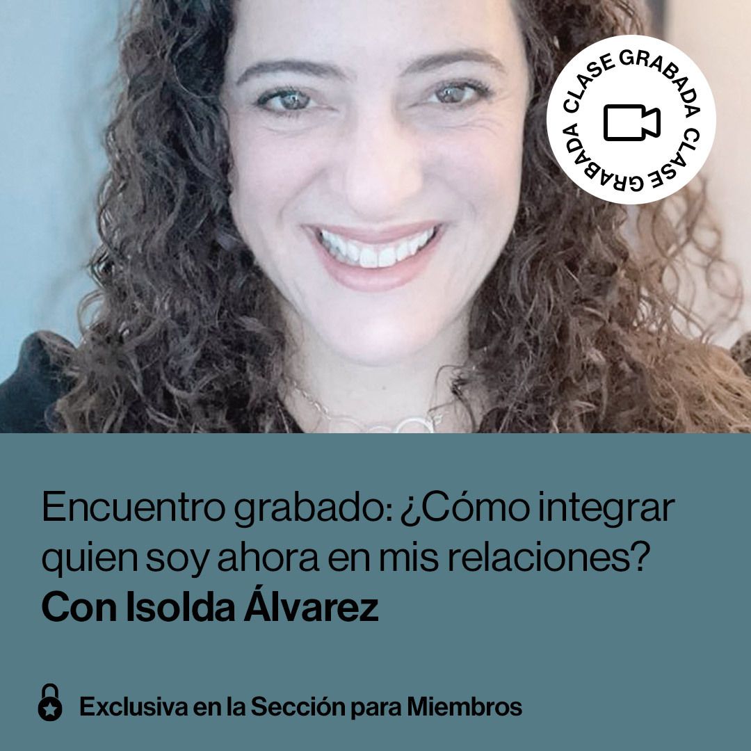 Cómo integrar quien soy ahora en mis relaciones