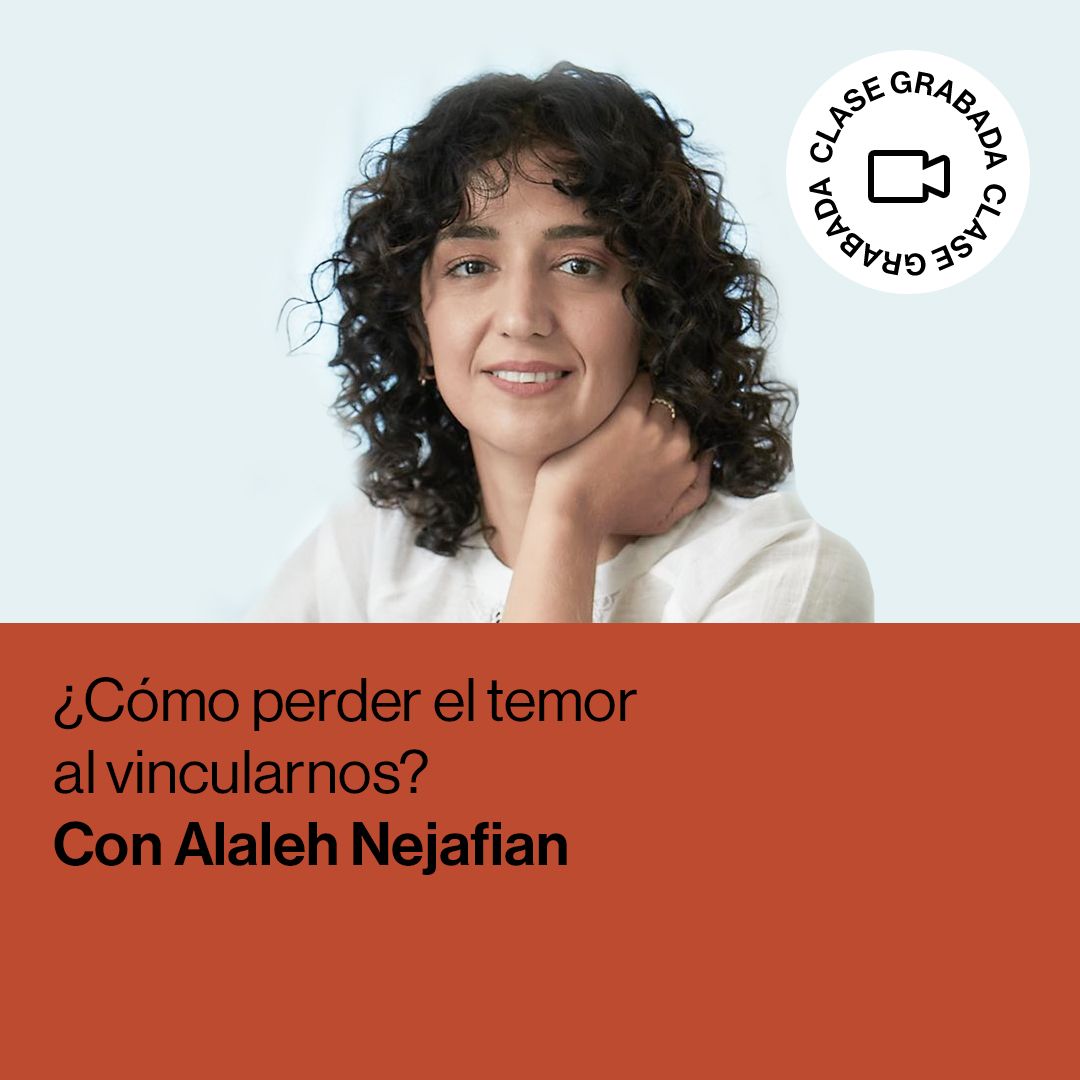 ¿Cómo perder el temor al vincularnos? Clase grabada